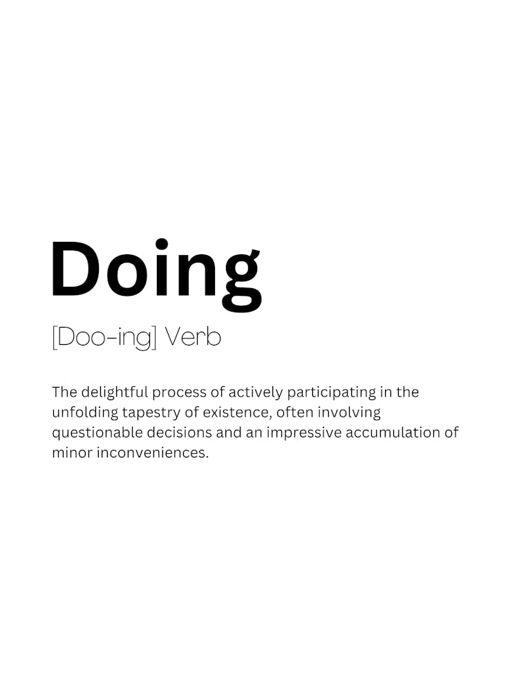 Doing Definition Meaning 1 Art Print by Kaigozen – Fy!