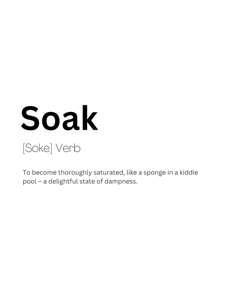Soak Definition Meaning Art Print by Kaigozen – Fy!
