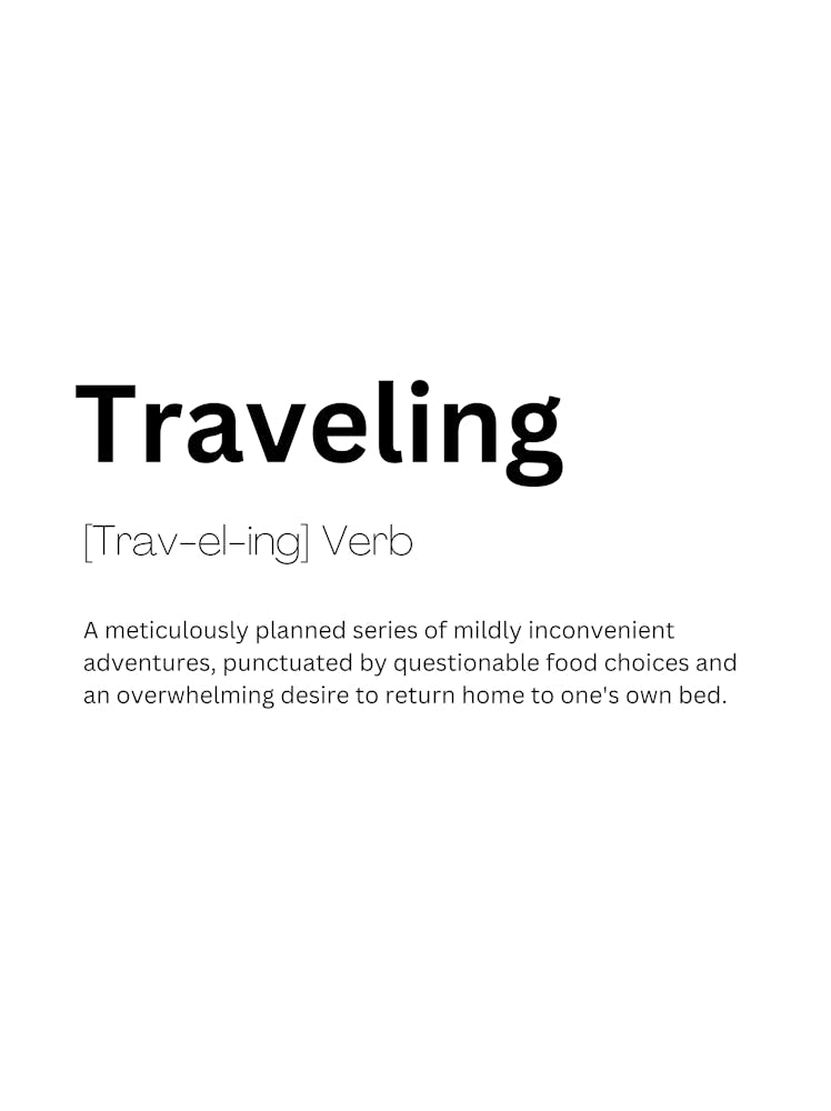 Traveling Definition Meaning Art Print by Kaigozen – Fy!