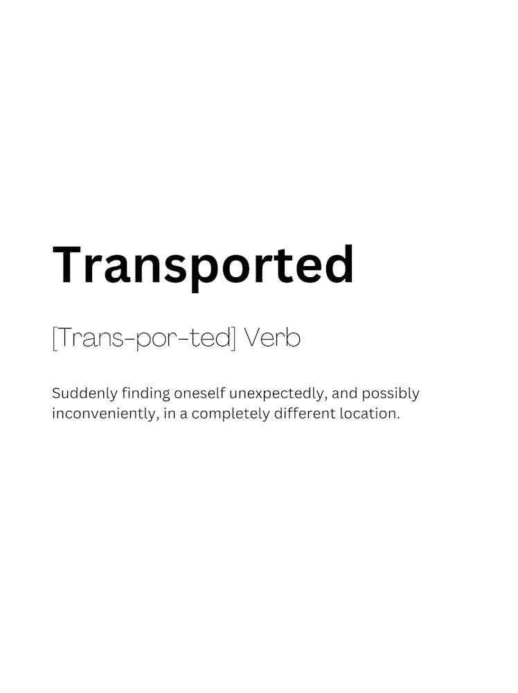 Transported Definition Meaning Art Print by Kaigozen – Fy!