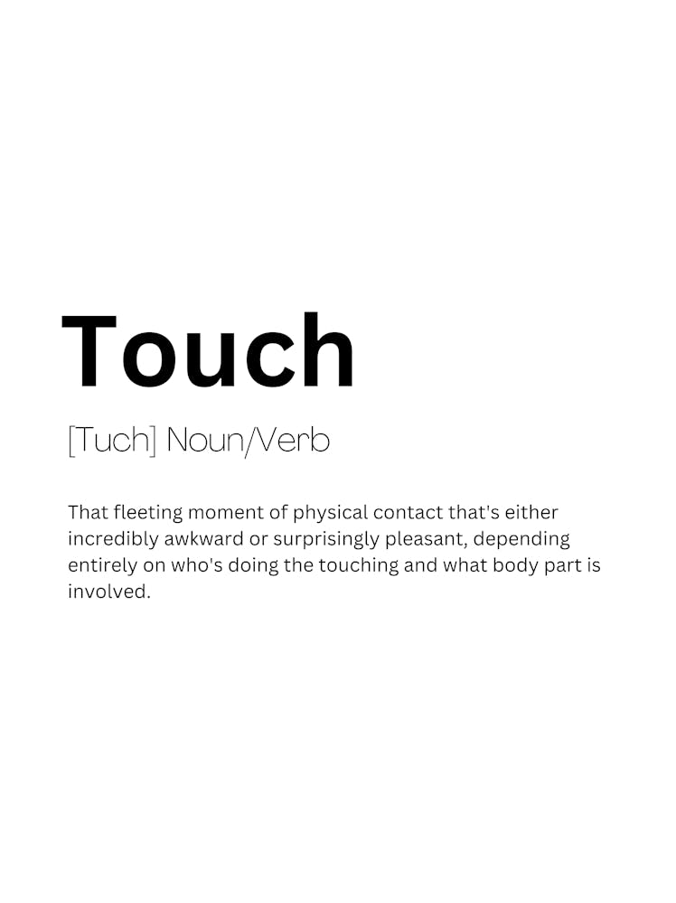Touch Definition Meaning Art Print by Kaigozen – Fy!