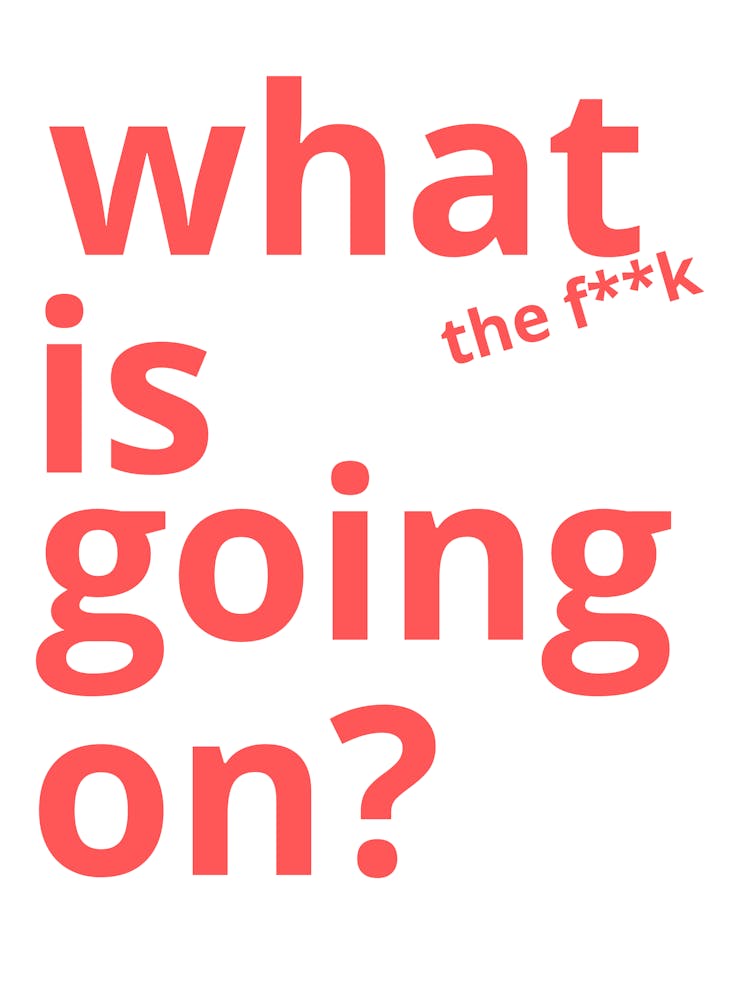 What Is The Fk Going On? Art Print by artist love – Fy!