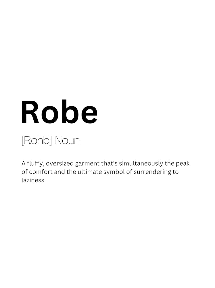 Robe Definition Meaning Art Print by Kaigozen – Fy!