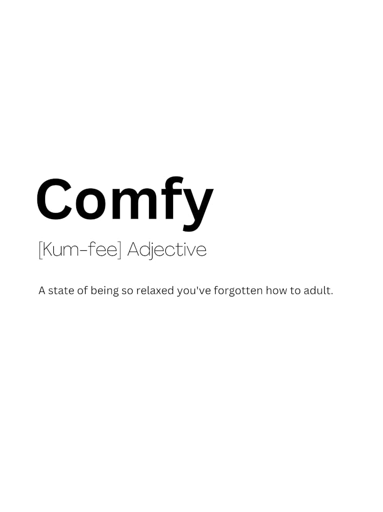 Comfy Definition Meaning Art Print by Kaigozen – Fy!
