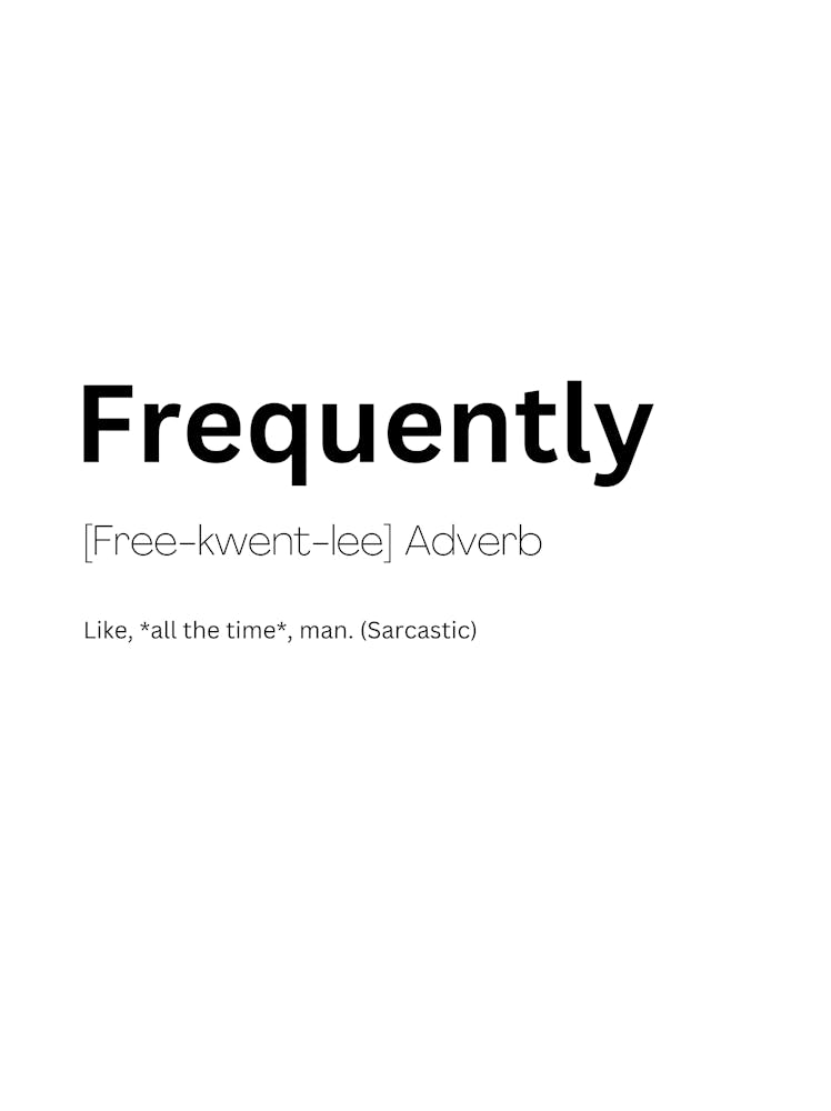 Frequently Definition Meaning Art Print by Kaigozen – Fy!