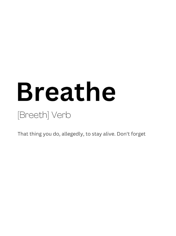 Breathe Definition Meaning Art Print by Kaigozen – Fy!