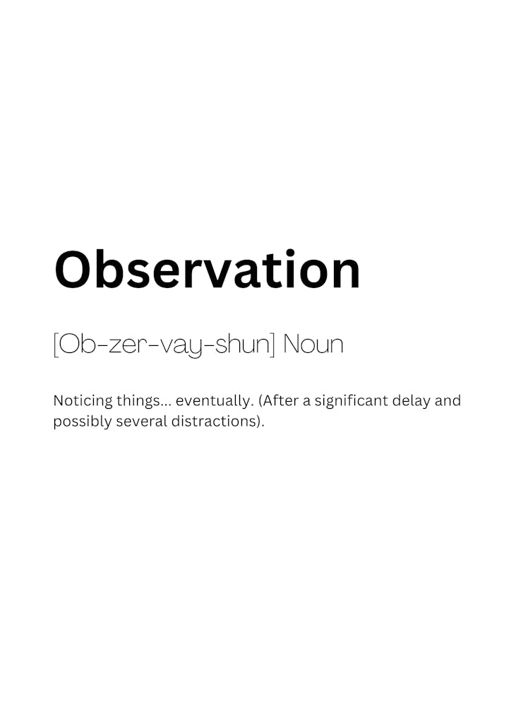 Observation Definition Meaning Art Print by Kaigozen – Fy!
