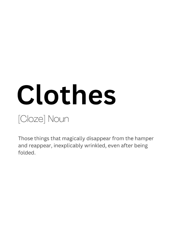 Clothes Definition Meaning Art Print by Kaigozen – Fy!